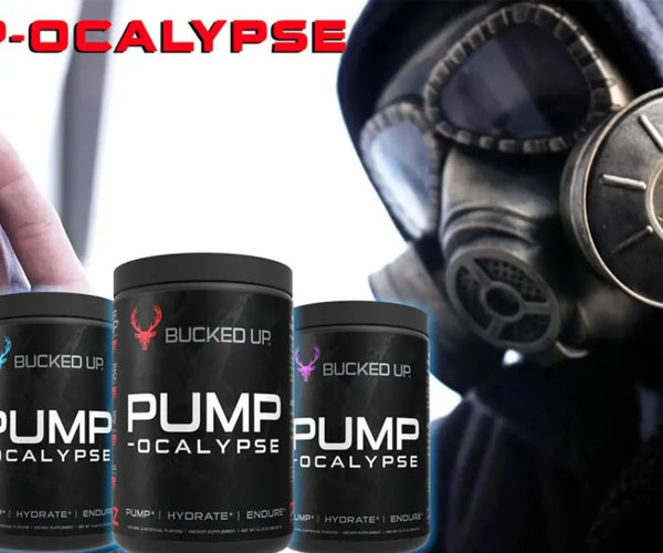 Unleash Your Full Potential: The Benefits of Bucked Up PUMP-ocalypse ...